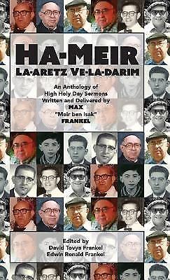 Ha-Meir la-Aretz Ve-La-Darim : An Anthology of High Holy Day Sermons ...