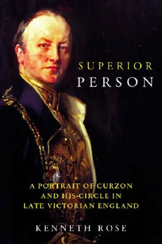 Superior Person: A Portrait of Curzon and his Circ... by Rose, Kenneth ...