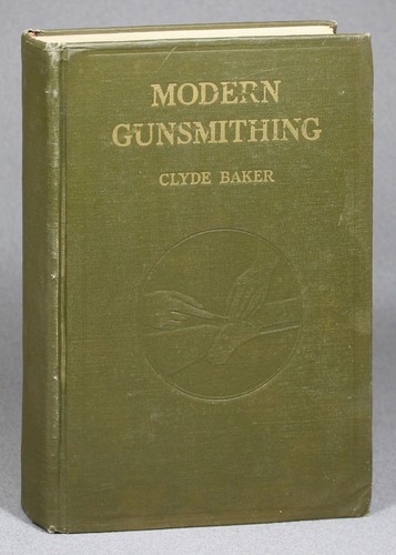 Modern Gunsmithing by Clyde Baker HC Second Edition 1933 | eBay