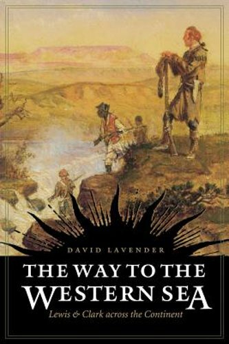 The Way to the Western Sea: Lewis and Clark Across the Continent by ...