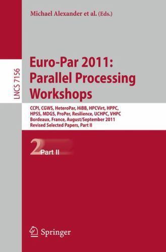 Lecture Notes in Computer Science Ser.: Euro-Par 2011: Parallel ...
