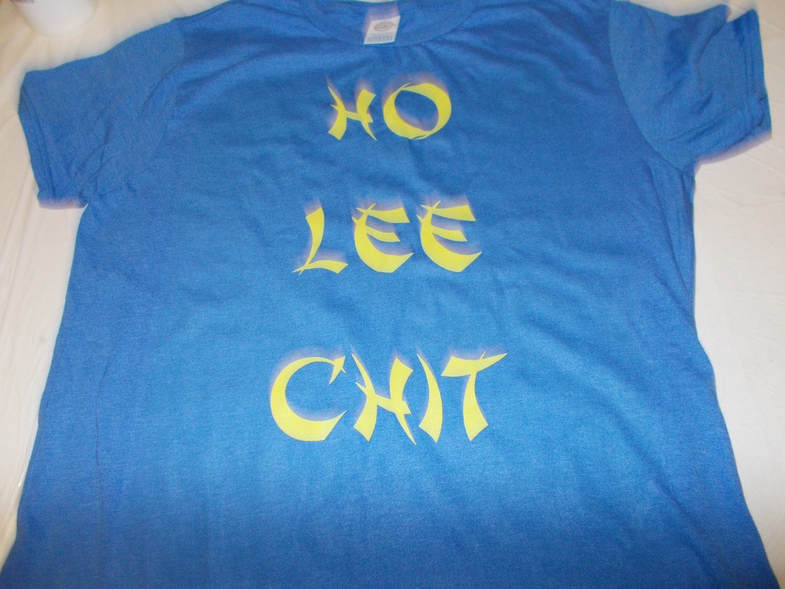 Ho Lee Chit T-shirts You pick the shirt and ink color -- Free Shipping ...
