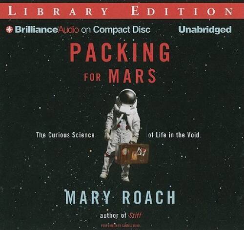 Packing for Mars: The Curious Science of Life in the Void - Audio CD - GOOD 9781441876638| eBay