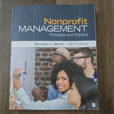 Nonprofit Management : Principles and Practice by Michael J. Worth ...