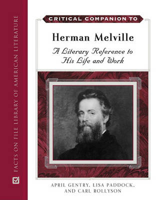 Critical Companion to Herman Melville : A Literary Reference to His ...
