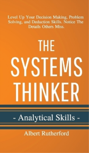 Albert Rutherford The Systems Thinker - Analytical Skills (Relié) | eBay