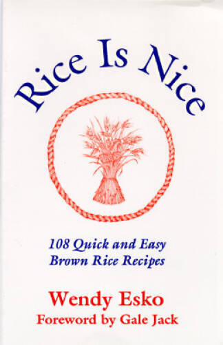 Rice Is Nice: 108 Quick and Easy Brown Rice Recipes - Paperback - GOOD ...