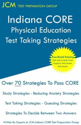 Indiana Core Physical Education - Test Taking Strategies: Indiana Core ...