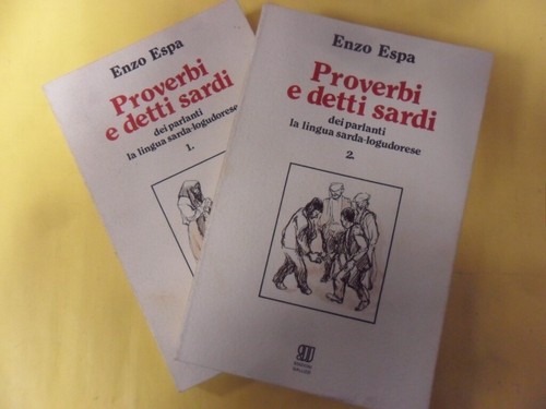 proverbi e detti sardi dei parlanti la lingua sarda-logudorese 2 volumi ...
