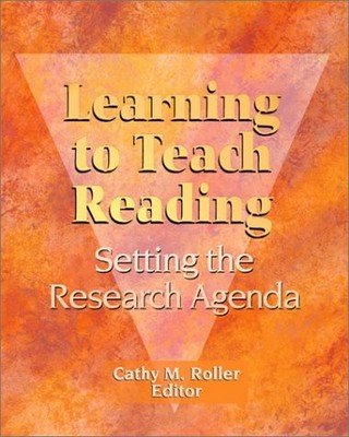 LEARNING TO TEACH READING: SETTING THE RESEARCH AGENDA By Cathy M ...