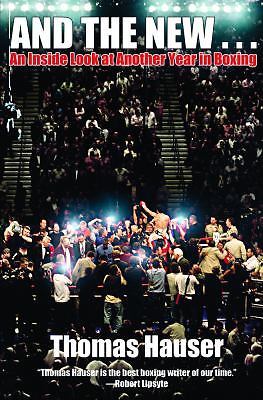 And the New ... : An Inside Look at Another Year in Boxing by Thomas ...