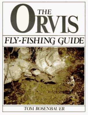 The Orvis Fly-Fishing Guide by Rosenbauer, Tom 9780941130929| eBay
