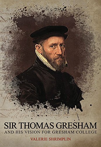 Sir Thomas Gresham and his Vision for Gresham College By Valerie | eBay