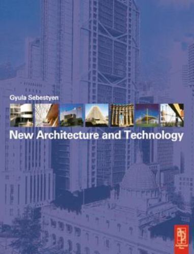 New Architecture and Technology by Gyula Sebestyen and Christopher ...
