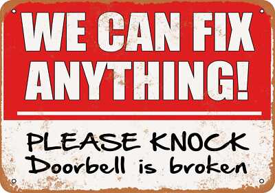 METAL SIGN - We Can Fix Anything! Please Knock. Doorbell Broken ...