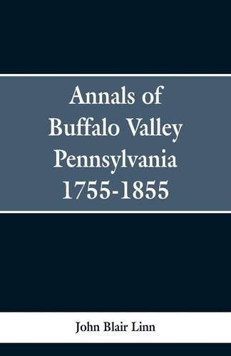 John Blair Linn Annals of Buffalo Valley Pennsylvania 1755-1855 (Poche ...