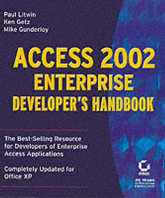 Access 2002: Enterprise Developer's Handbook by Mike Gunderloy, Paul Litwin, Ken Getz (Paperback ...