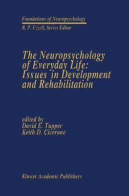 Foundations of Neuropsychology Ser.: Neuropsychology of Everyday Life ...