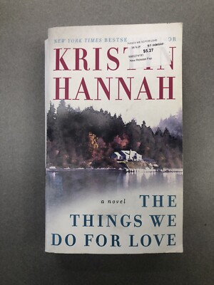 The Things We Do for Love - Mass Market Paperback By Hannah, Kristin ...