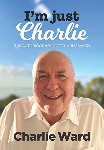 I'm Just Charlie: The Autobiography of Charlie Ward By Dr Charlie Ward ...