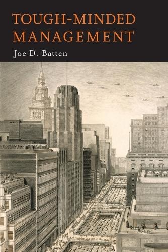 J D Batten Joe D Batten Tough-Minded Management (Poche) 9781684224197 ...