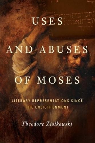 Theodore Ziolkowski Uses and Abuses of Moses (Copertina rigida ...