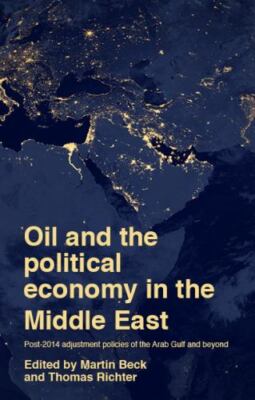 Oil and the Political Economy in the Middle East : Post-2014 Adjustment ...