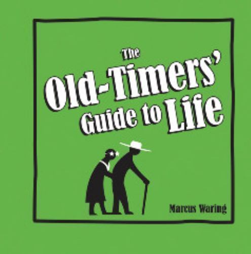Old-Timers' Guide to Life by Marcus Waring (2012, Hardcover) for sale ...