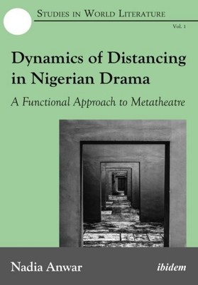 Dynamics of Distancing in Nigerian Drama, Nadia Anwar 9783838208428 ...