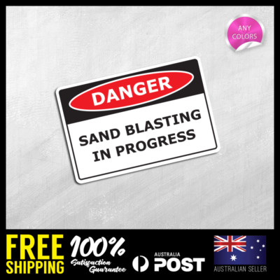 DANGER - SAND BLASTING Self Adhesive Stickers Decals Workshop Safety ...