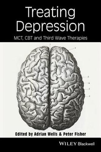 Treating Depression: MCT, CBT, and Third Wave Therapies by Adrian Wells ...