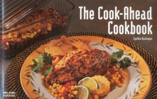 Nitty Gritty Cookbooks Ser.: The Book-Ahead Cookbook by Cynthia ...