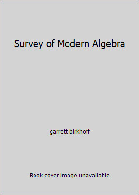 Survey of Modern Algebra by garrett birkhoff | eBay