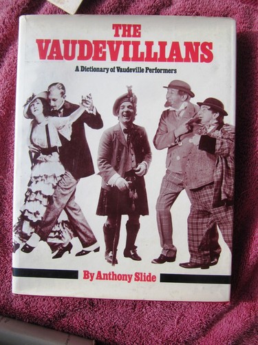 Anthony Slide THE VAUDEVILLIANS Illustrated Dictionary of Vaudeville Performers | eBay