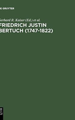 Friedrich Justin Bertuch (1747-1822): Verleger,. Kaiser, Seifert
