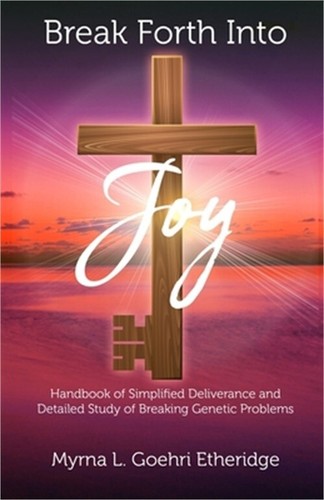 Break Forth into JOY: Handbook of Simplified Deliverance and Detailed Study of B | eBay