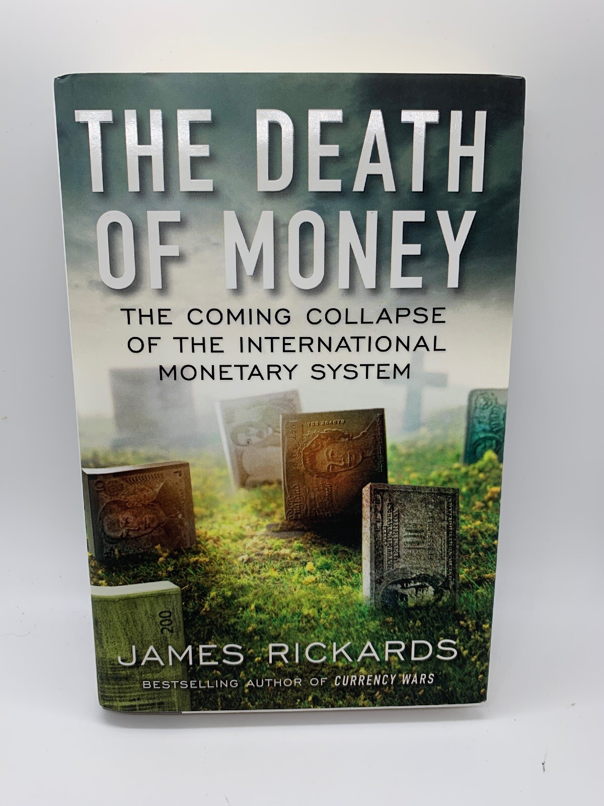 The Death of Money: The Coming Collapse of the International Monetary ...