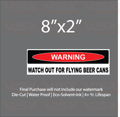 Warning watch out for flying beer cans Bumper Sticker Funny caution ...