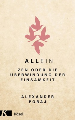 AllEin | ZEN oder die Überwindung der Einsamkeit | Alexander Poraj ...