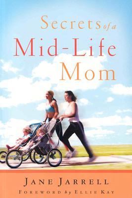 Secrets of a Mid-Life Mom by Jane Jarrell (2004, Trade Paperback) for ...