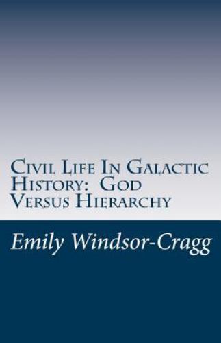 Civil Life in Galactic History: God Versus Hierarchy : The Dialectic ...