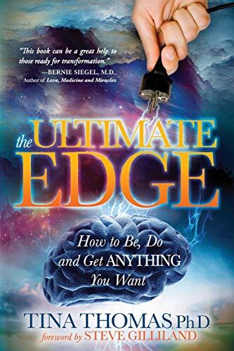 The Ultimate Edge: How to Be, Do and Get Anything You Want ...