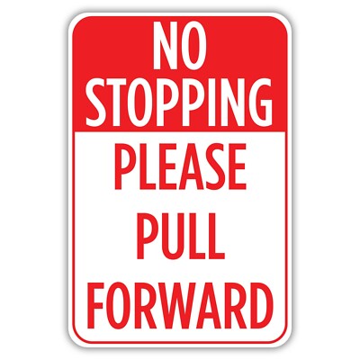 No Stopping Please Pull Forward Aluminum Sign | eBay