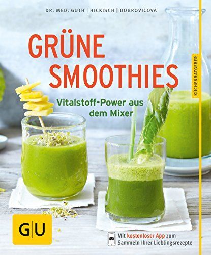 Grüne Smoothies: Vitalstoff-Power aus dem Mixer Guth, Christian ...