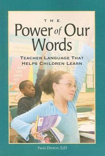 The Power of Our Words: Teacher Language That Helps Children Learn by ...
