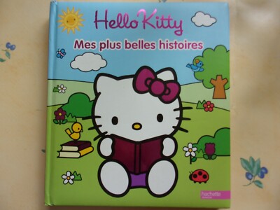 LIVRE HELLO KITTY MES PLUS BELLES HISTOIRES HACHETTE JEUNESSE 2013 | eBay
