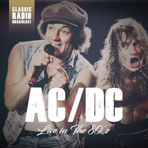 Live in the 80's: Radio Broadcast by AC/DC NEUF | eBay