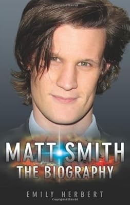 Matt Smith - The Biography, Emily Herbert, Used; Good Book | eBay
