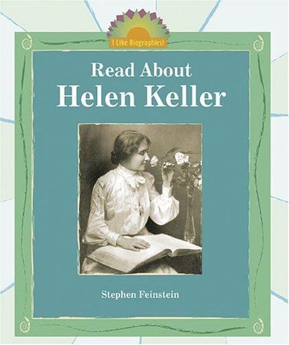 I Like Biographies! Ser.: Read about Helen Keller by Stephen Feinstein ...