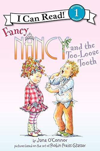 Fancy Nancy and the Too-Loose Tooth (I Can Read Level 1) - O'Connor ...